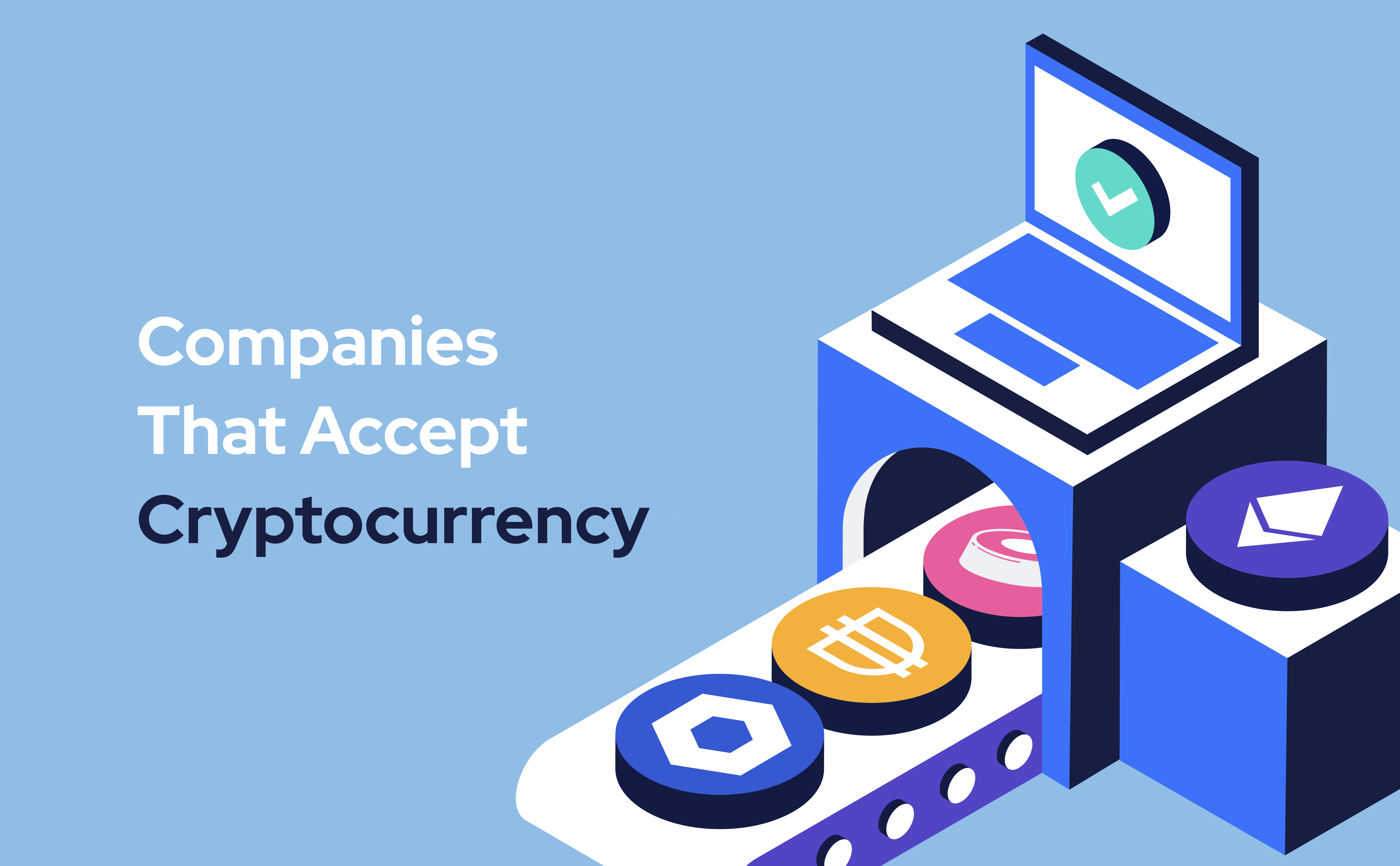 7 Global Companies That Accept Cryptocurrency | SpectroCoin